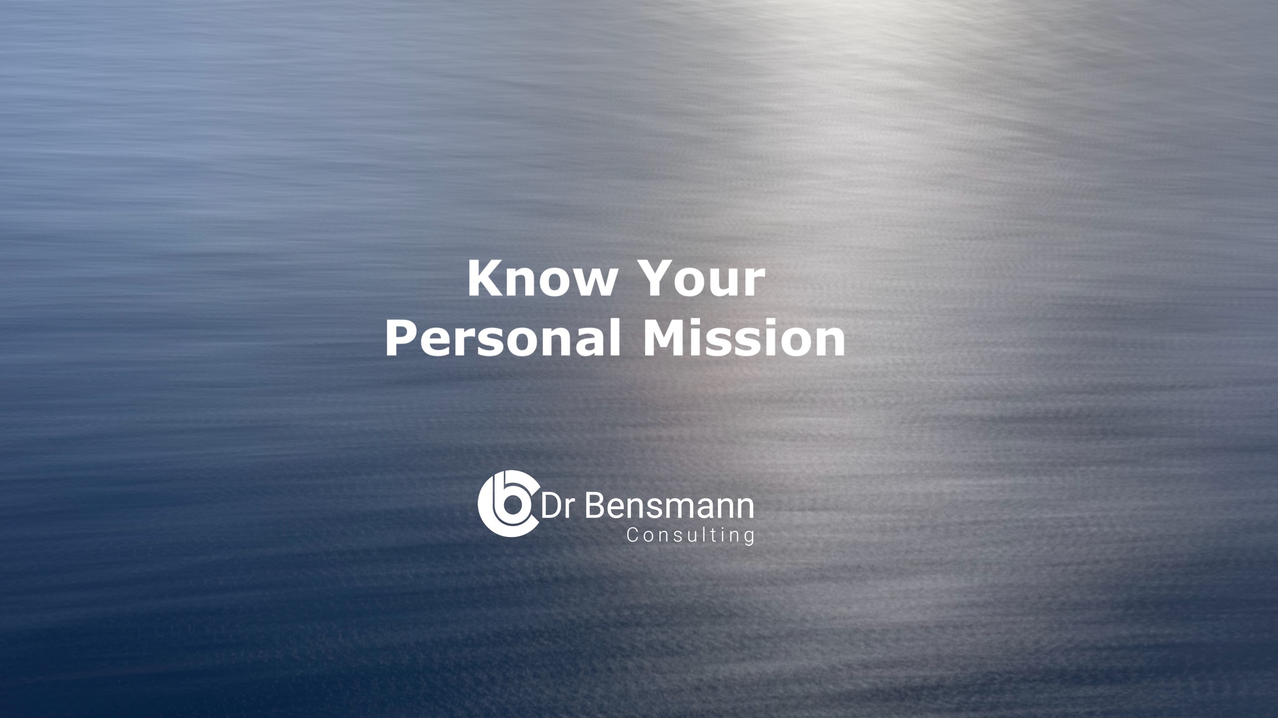 SL004 Know Your Personal Mission - Here Is How To Create It - Bensmann ...